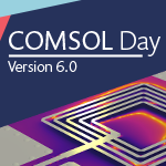 COMSOL Announces Event Series Introducing Version 6.0 of COMSOL ...